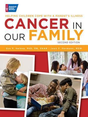 Cancer in Our Family: Helping Children Cope with a Parent's Illness by ...
