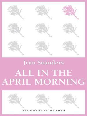 All in the April Morning by Jean Saunders | Goodreads