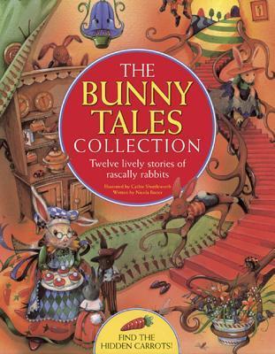The Bunny Tales Collection: Twelve Lively Stories Of Rascally Rabbits ...
