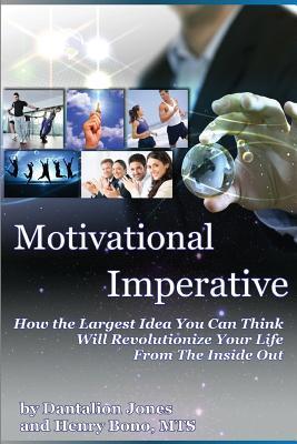 Motivational Imperative: How The Largest Idea You Can Think Will ...