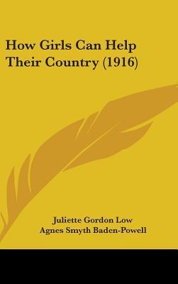 How Girls Can Help Their Country (1916) by Juliette Gordon Low | Goodreads