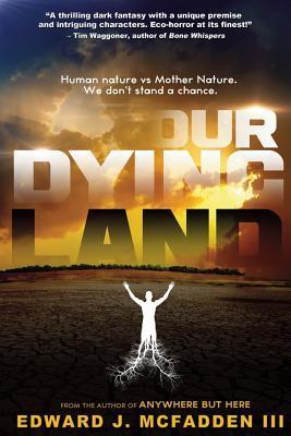 Our Dying Land by Edward J. McFadden III | Goodreads