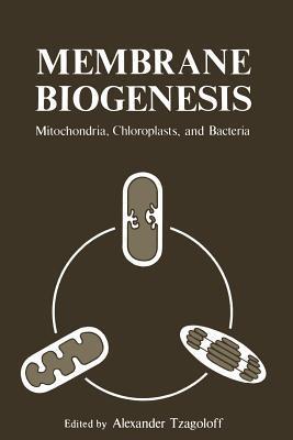 Membrane Biogenesis: Mitochondria, Chloroplasts, and Bacteria by ...
