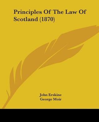 Principles of the Law of Scotland by John Erskine | Goodreads
