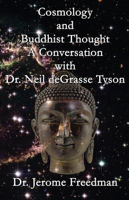 Cosmology and Buddhist Thought: A Conversation with Dr. Neil deGrasse ...