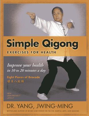 Simple Qigong Exercises for Health: Improve Your Health in 10 to 20 ...