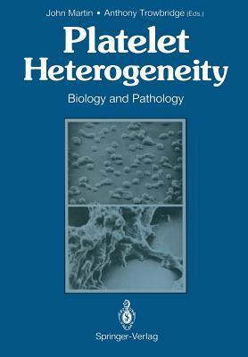 Platelet Heterogeneity: Biology and Pathology by John Martin | Goodreads