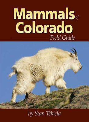 Mammals of Colorado Field Guide by Stan Tekiela | Goodreads