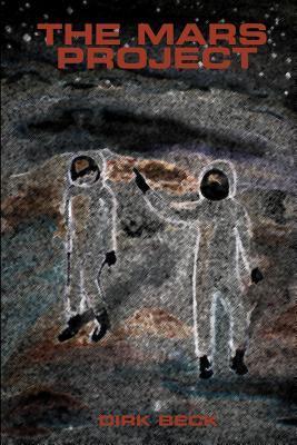 The Mars Project by Dirk Beck | Goodreads