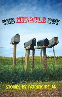 The Miracle Boy by Patrick Irelan | Goodreads