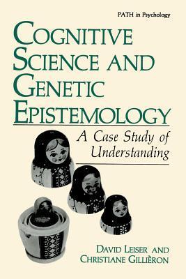 Cognitive Science and Genetic Epistemology: A Case Study of ...