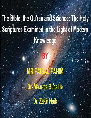 The Bible, the Qu'ran and Science: The Holy Scriptures Examined in the ...