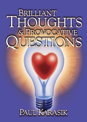 Brilliant Thoughts & Provocative Questions by Karasik Karasik | Goodreads