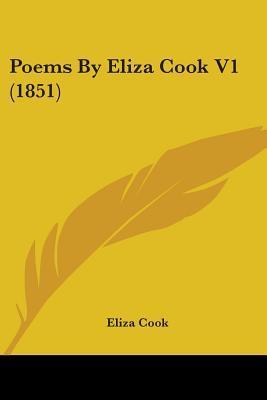 Poems By Eliza Cook V1 (1851) by Eliza Cook | Goodreads