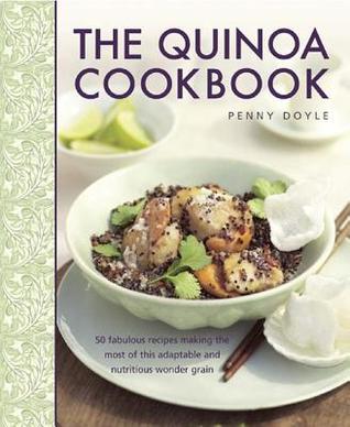 The Quinoa Cookbook: 50 Fabulous Recipes Making The Most Of This ...