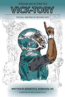 From Vick-Tim to Vick-Tory: The Fall and Rise of Michael Vick by MS ...