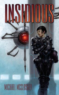 Insidious (Synchronicity Trilogy) by Michael McCloskey | Goodreads