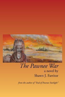 The Pawnee War by Shawn J Farritor | Goodreads