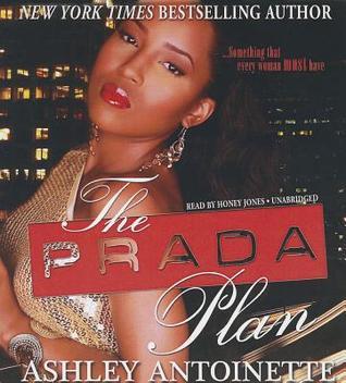 The Prada Plan (Prada Plan series, Book 1) by Ashley Antoinette | Goodreads