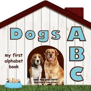 Dogs ABC (My First Alphabet Books) by Brad Epstein | Goodreads
