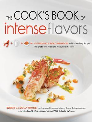 The Cook's Book of Intense Flavors: 101 Surprising Flavor Combinations ...