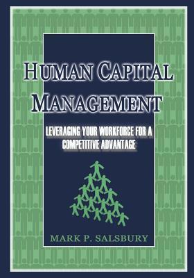Human Capital Management: Leveraging Your Workforce for a Competitive ...