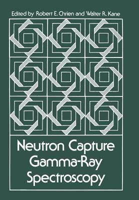 Neutron Capture Gamma-Ray Spectroscopy by Robert E. Chrien | Goodreads