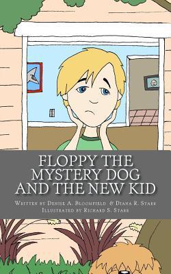 Floppy the Mystery Dog and The New Kid by Denise A. Bloomfield | Goodreads