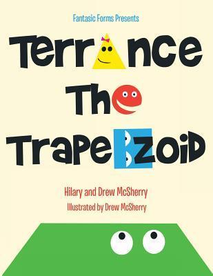 Terrance the Trapezoid by Drew and Hilary McSherry | Goodreads