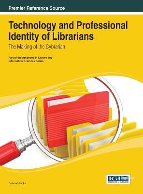 Technology and Professional Identity of Librarians: The Making of the ...