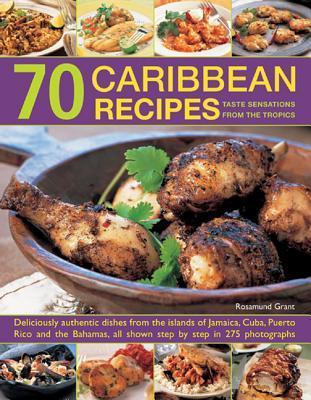 70 Caribbean Recipes: Taste Sensations From The Tropics: Deliciously ...