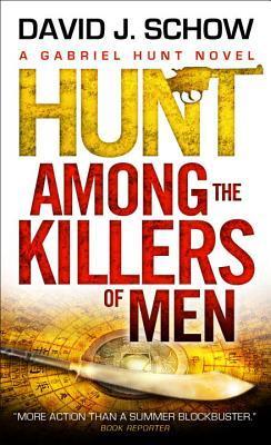 Hunt Among the Killers of Men (Gabriel Hunt, #5) by David J. Schow ...
