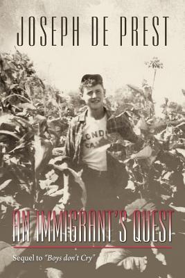 An Immigrant's Quest by Joseph De Prest | Goodreads