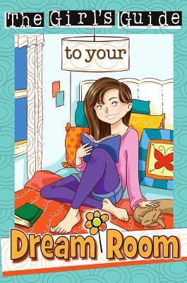 The Girl's Guide to Your Dream Room (Kidz General) by Sherry Kyle ...
