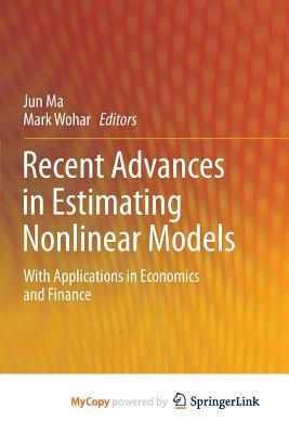 Recent Advances in Estimating Nonlinear Models: With Applications in ...