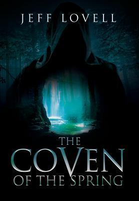 Coven of the Spring by Jeff Lovell | Goodreads