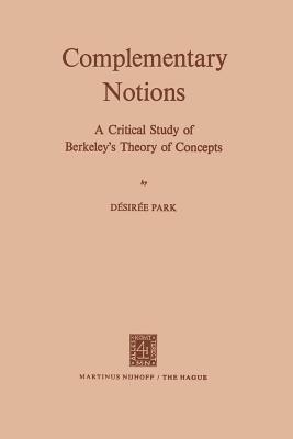 Complementary Notions: A Critical Study of Berkeley’s Theory of ...