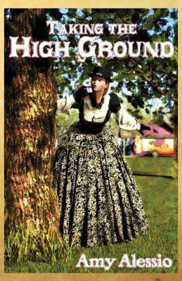 Taking the High Ground by Amy Alessio | Goodreads
