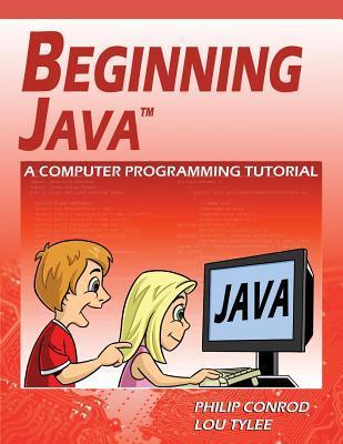 Beginning Java: A Computer Programming Tutorial by Philip Conrod | Goodreads