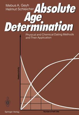 Absolute Age Determination: Physical and Chemical Dating Methods and ...