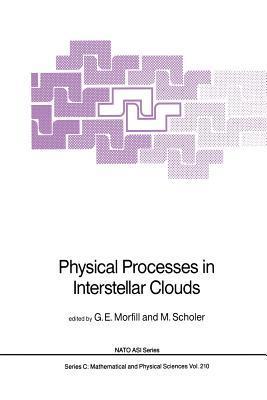 Physical Processes in Interstellar Clouds by Gregory E. Morfill | Goodreads