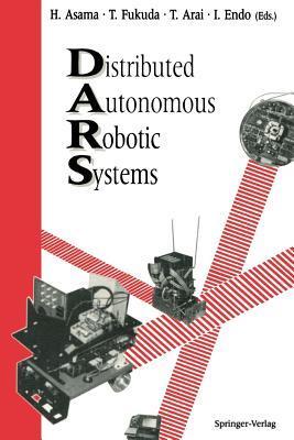 Distributed Autonomous Robotic Systems by Hajime Asama | Goodreads