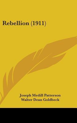 Rebellion by Joseph Medill Patterson | Goodreads