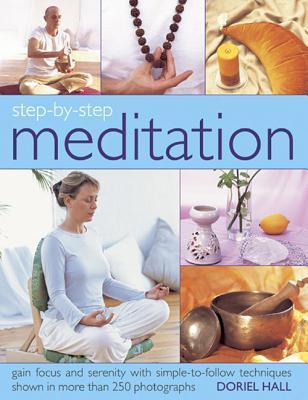 Step-by-Step Meditation: Gain Focus and Serenity with Simple-to-Follow ...