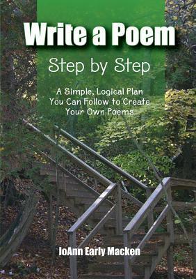 Write a Poem Step by Step by JoAnn Early Macken | Goodreads