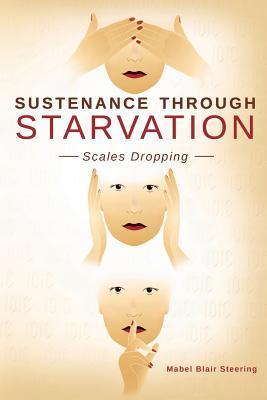 Sustenance Through Starvation: Scales Dropping by Mabel Blair Steering ...