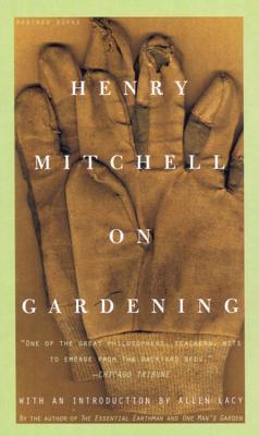 Henry Mitchell On Gardening by Henry Mitchell | Goodreads