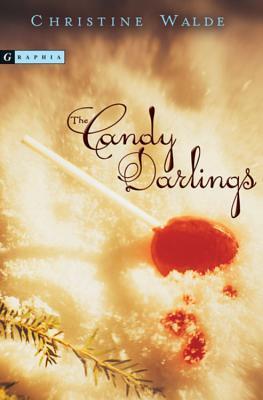 The Candy Darlings by Christine Walde | Goodreads