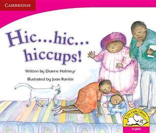 Hic … Hic … Hiccups (English) by Dianne Hofmeyr | Goodreads