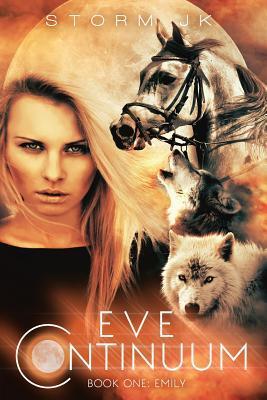 Eve Continuum - Book 1: Emily by Storm Jk | Goodreads
